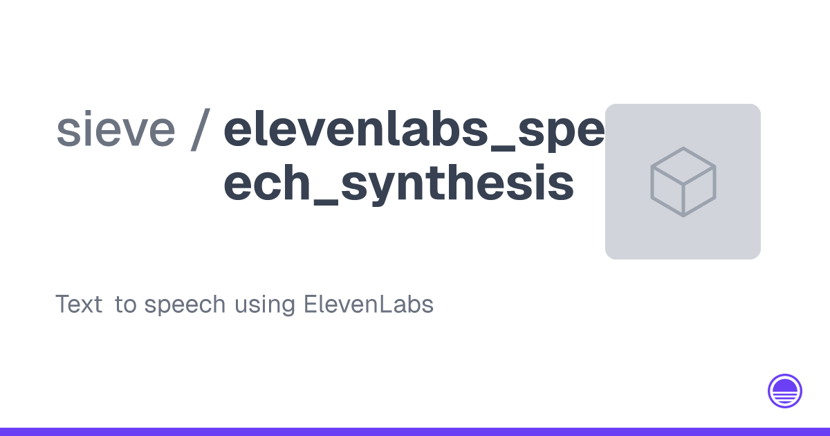 Elevenlabs Speech Synthesis by Sieve — Run with an API — Sieve